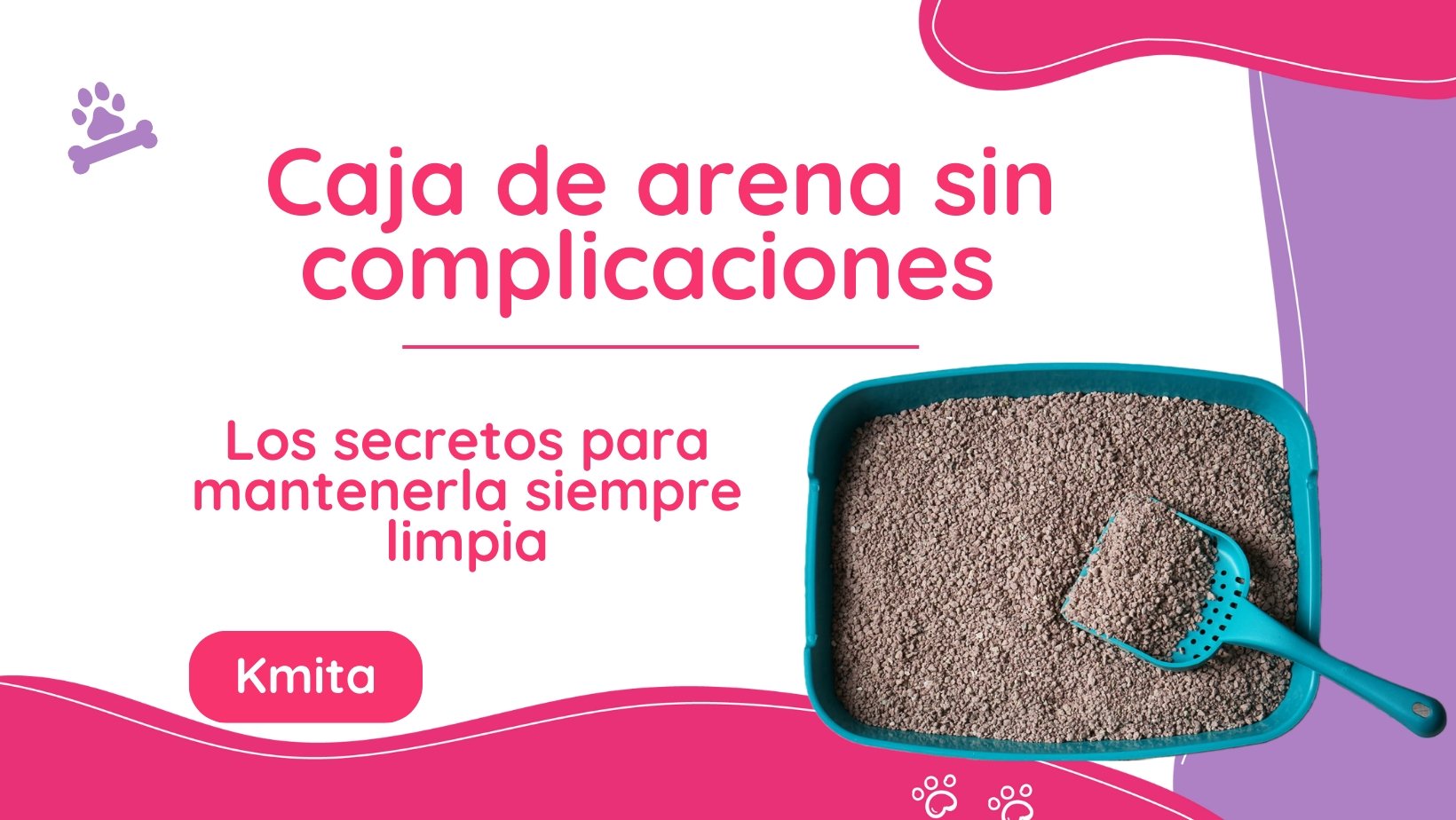 Caja de arena sin complicaciones! Los secretos para mantenerla siempre